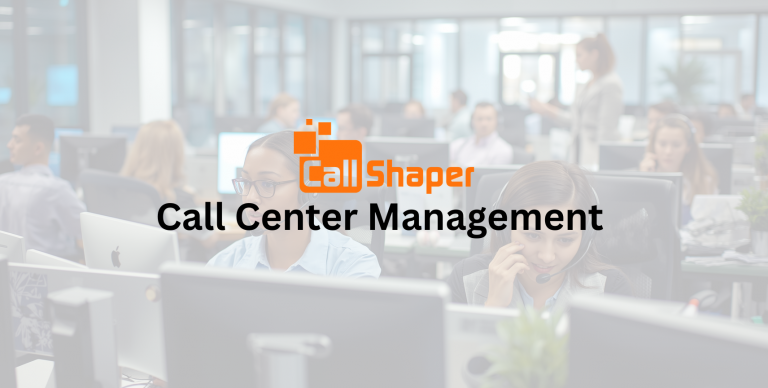 4 Essentials for Strong Call Center Management - CallShaper